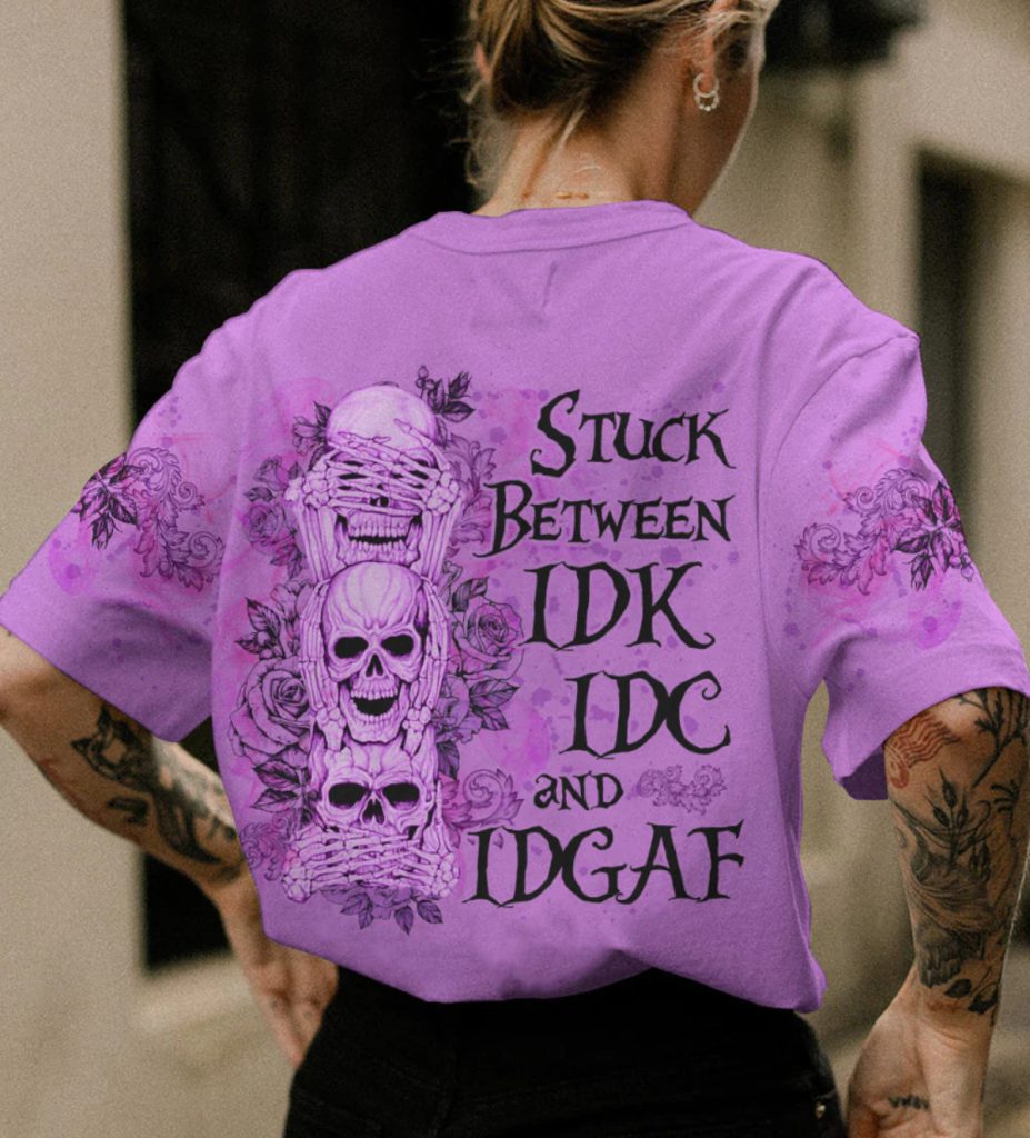 Skull Hoodies Stuck Between IDK IDC And IDGAF Skull V25 - Vascara